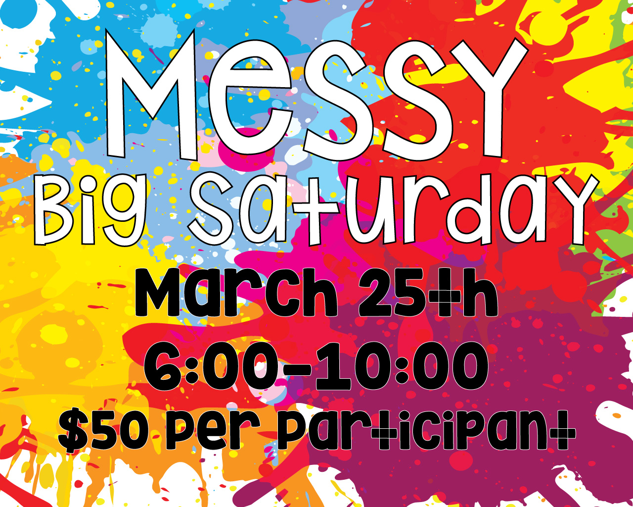 Messy Big Saturday | Gymsport Athletic Center